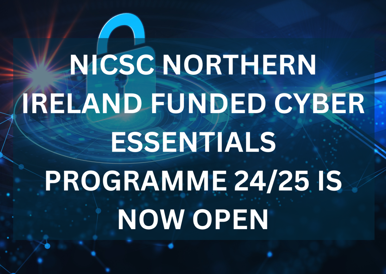 Northern Ireland Cyber Essentials Funded Programme 24/25 is now open ...